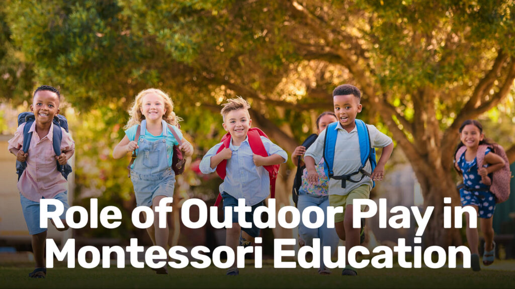 The Role of Outdoor Play in Montessori Education - Prep Montessori Academy